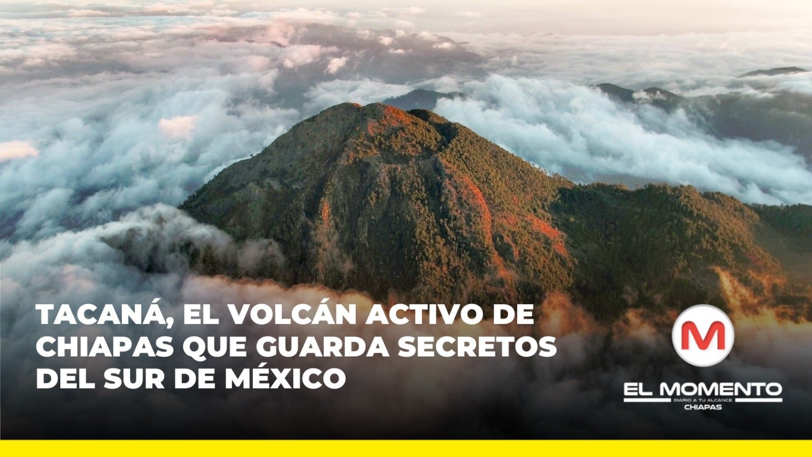 Tacaná, el volcán activo de Chiapas que guarda secretos del Sur de México